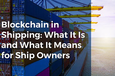 Blockchain in Shipping: What It Is and What It Means for Ship Owners ...